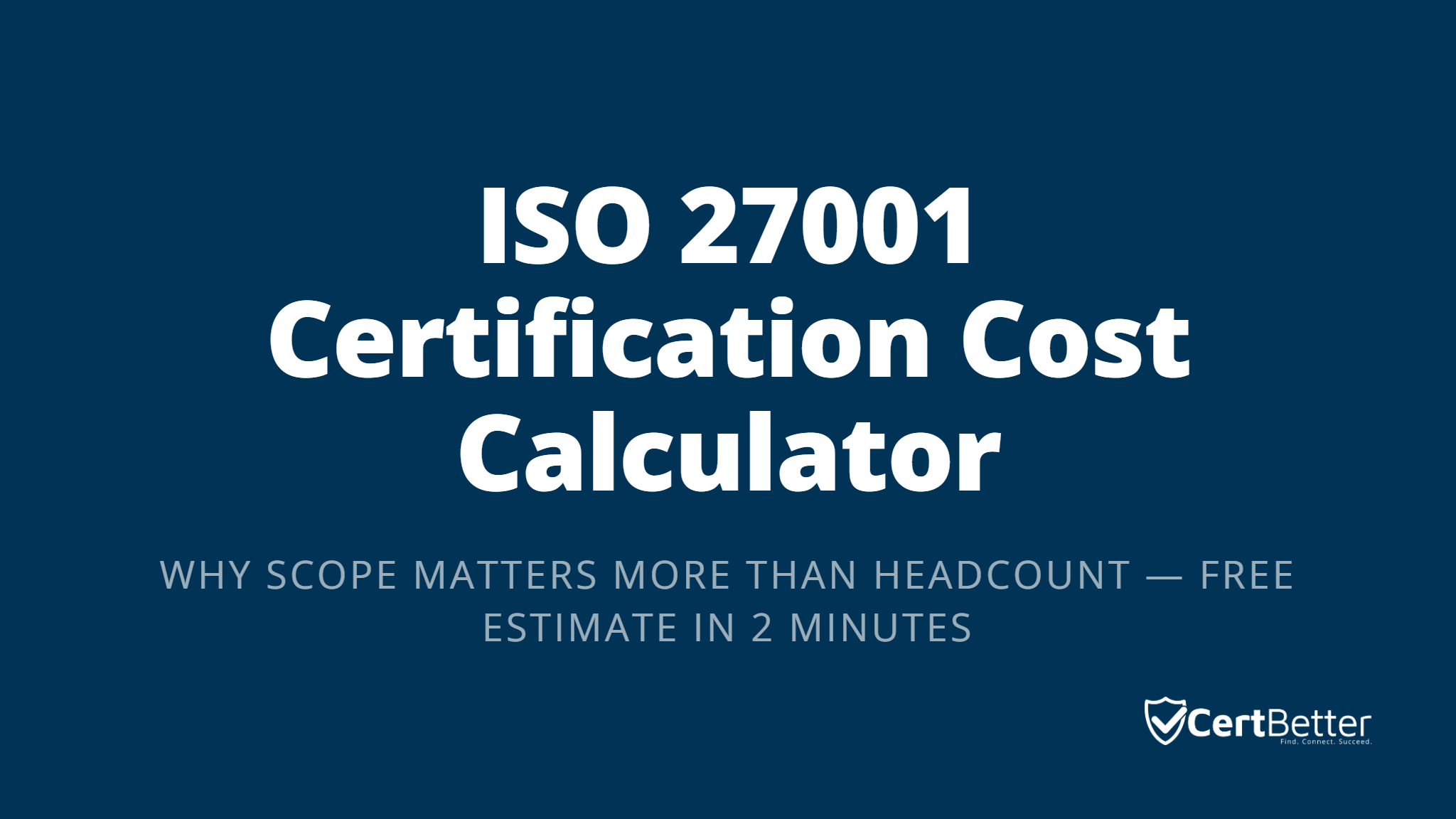 ISO 27001 Certification Cost Calculator 2026 | CertBetter - CertBetter